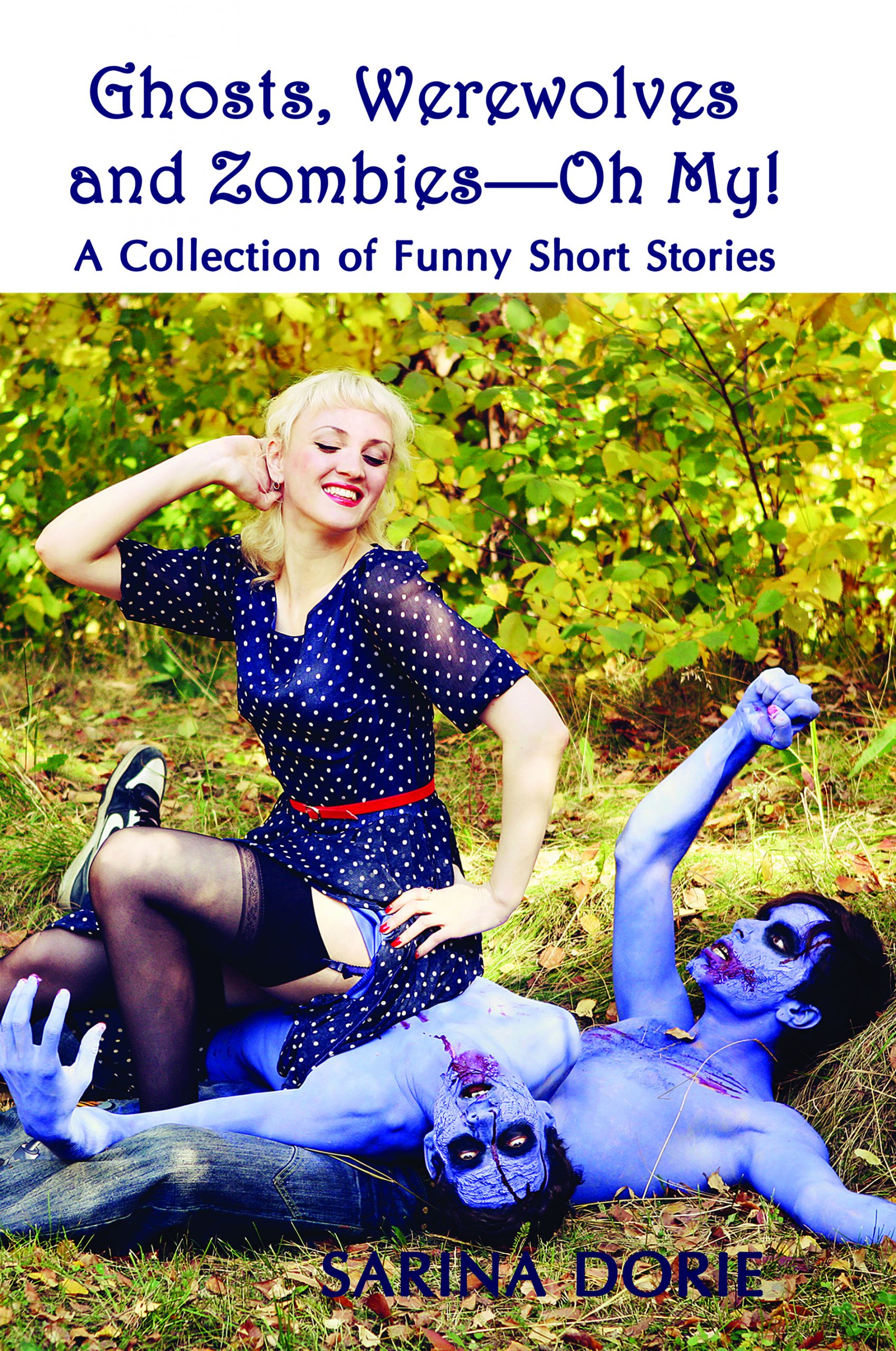 Ghosts, Werewolves and Zombies—Oh My! | Sarina Dorie Ghosts, Werewolves and Zombies—Oh My! | Sarina Dorie